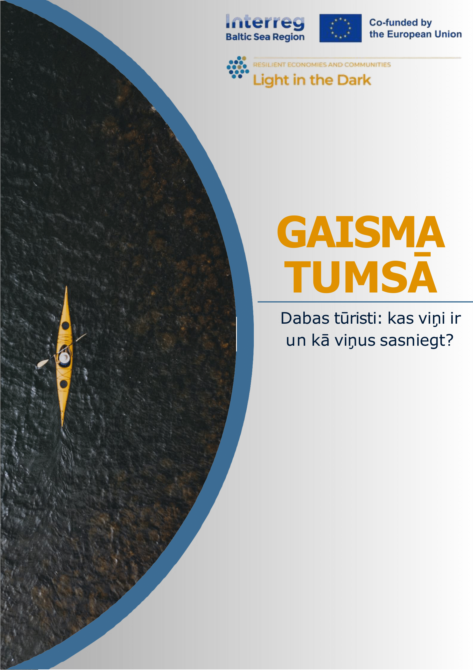 Projekta "Gaisma tumsā" ietvaros izpētītas tūristu vēlmes un uzvedības ...